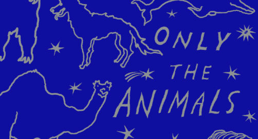 Only the Animals | Work in Progress